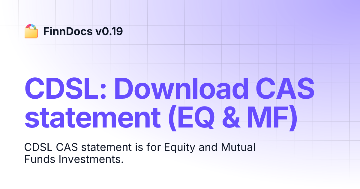 CDSL: Download CAS statement (EQ & MF) | FinnDocs v0.19